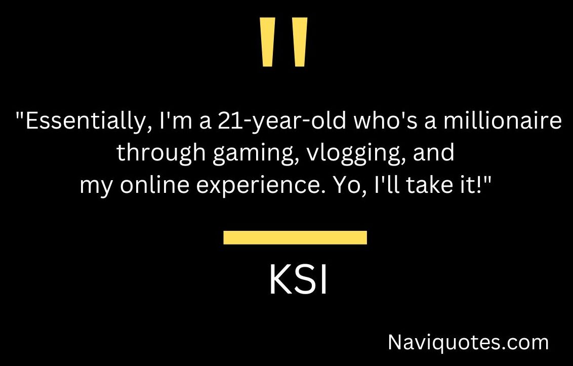 18 Best and Interesting Quotes from KSI
