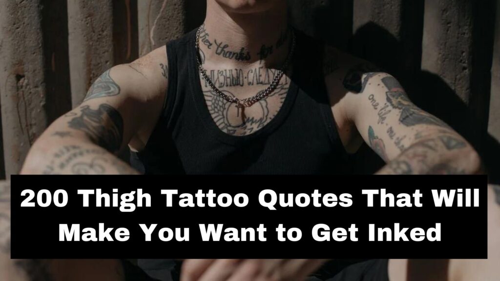 200 Thigh Tattoo Quotes That Will Make You Want to Get Inked