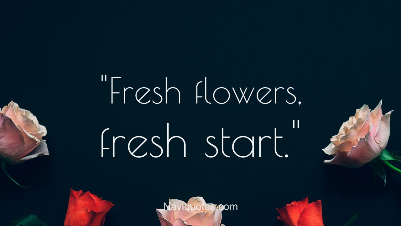140 Flower Quotes and Captions for Instagram