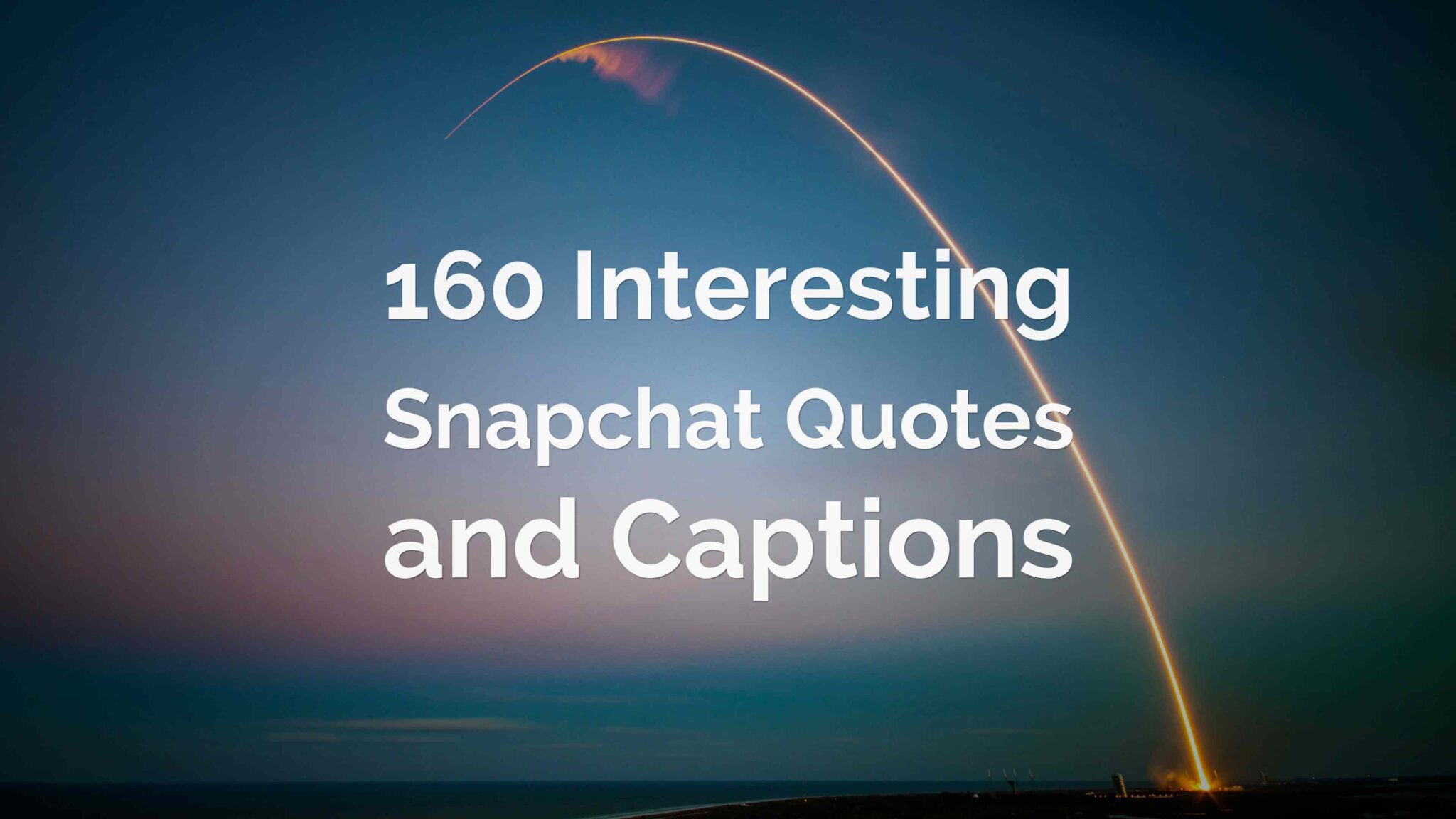 160 Interesting Snapchat Quotes and Captions