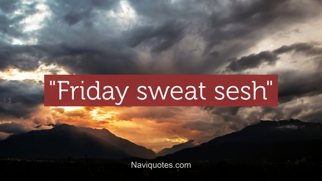 160 Inspiring Friday Workout Quotes