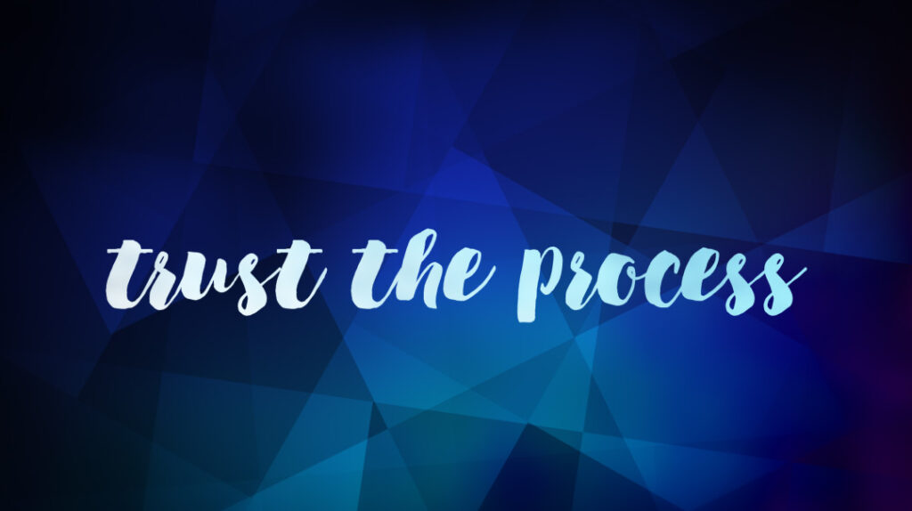 100 Best Trust The Process Quotes To Keep You Going