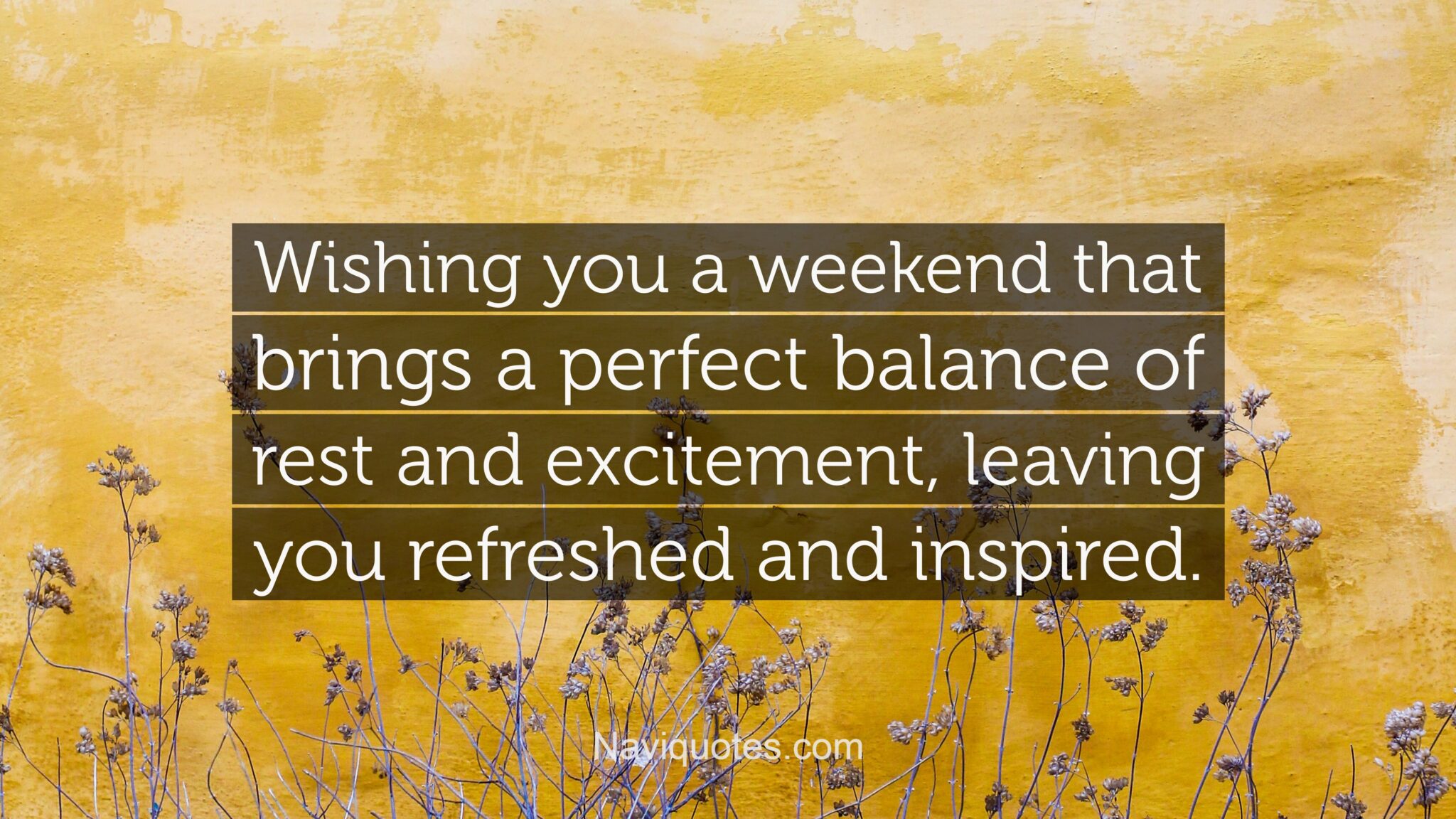 80 Of The Best Weekend Wishes You Can Wish Anyone